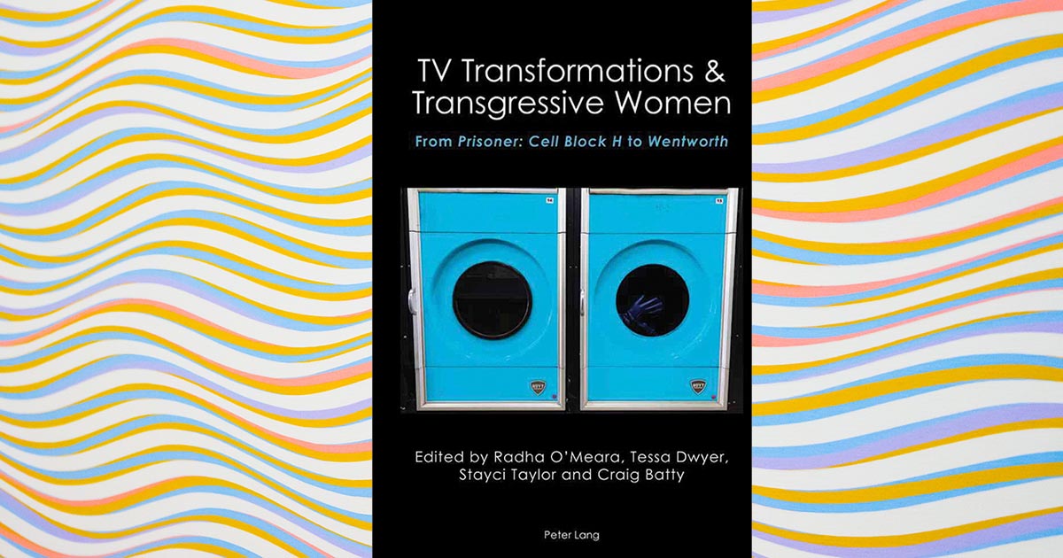 TV Transformations & Transgressive Women: From Prisoner, Cell Block H ...