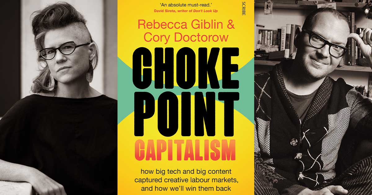 Cory Doctorow and Rebecca Giblin on Chokepoint Capitalism | ACMI: Your museum of screen culture